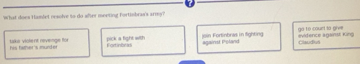 Solved: What does Hamlet resolve to do after meeting Fortinbras's army ...