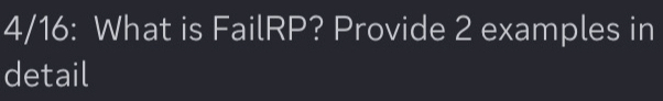 Solved: 4/16: What is FailRP? Provide 2 examples in detail [Others]