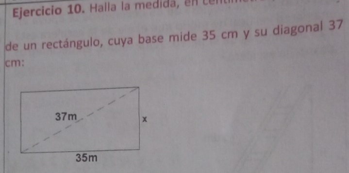 Resuelto:Halla la medida, e c e m de un rectángulo, cuya base mide 35 ...