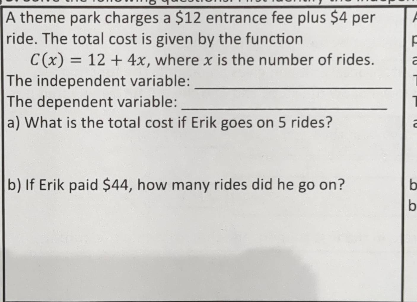 Solved: A theme park charges a $12 entrance fee plus $4 per ride. The ...