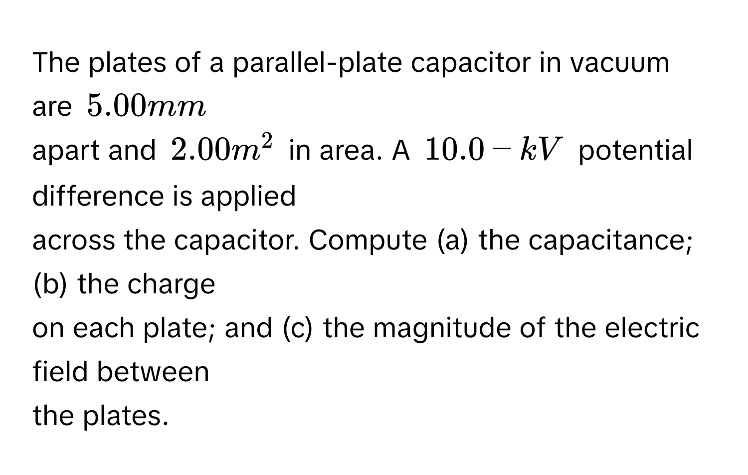 Solved: The plates of a parallel-plate capacitor in vacuum are 5.00 mm ...