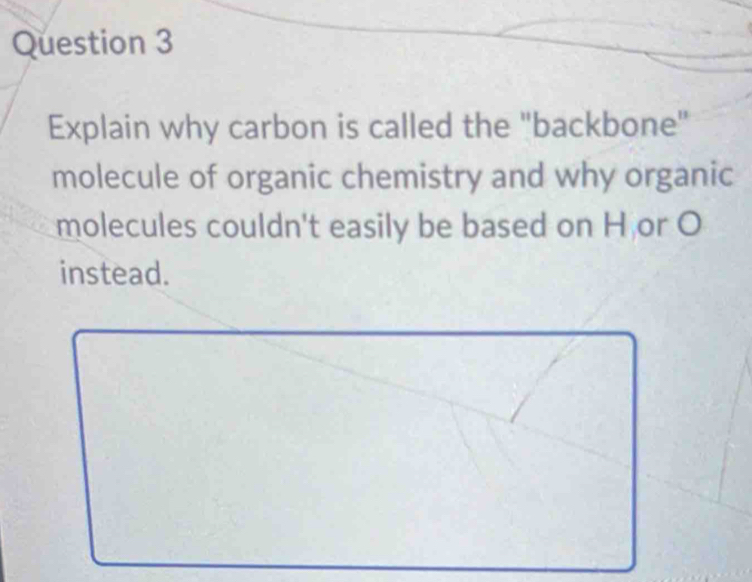 Solved: Explain why carbon is called the "backbone" molecule of organic ...