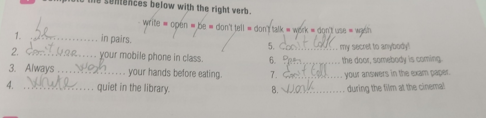 Risolto:the sentences below with the right verb. write = open = be ...