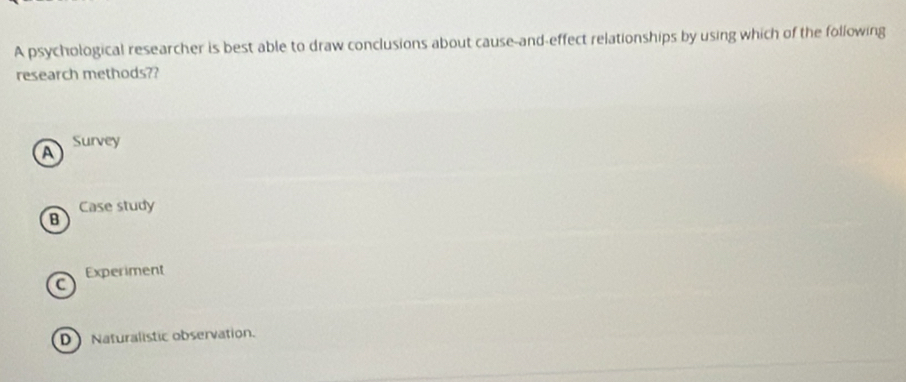 Solved: A psychological researcher is best able to draw conclusions ...
