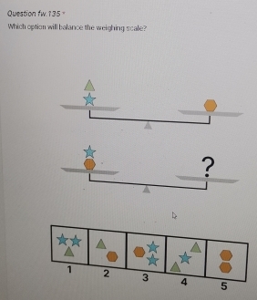 Solved: Question fw.135 Which option will balance the weighing scale ...