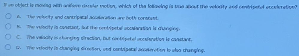 Solved: If an object is moving with uniform circular motion, which of ...