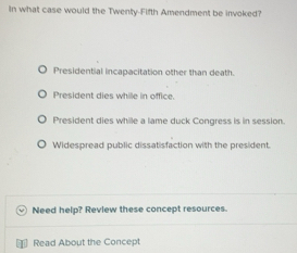 Solved: In what case would the Twenty-Fifth Amendment be invoked ...