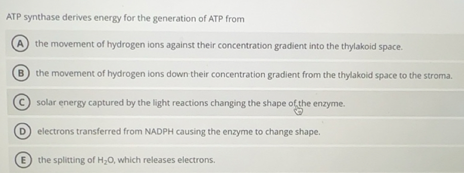 Solved: ATP synthase derives energy for the generation of ATP from A ...