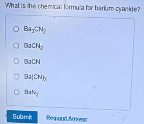 Solved: What is the chemical formula for barium cyanide? Ba_3CN_2 BaCN ...