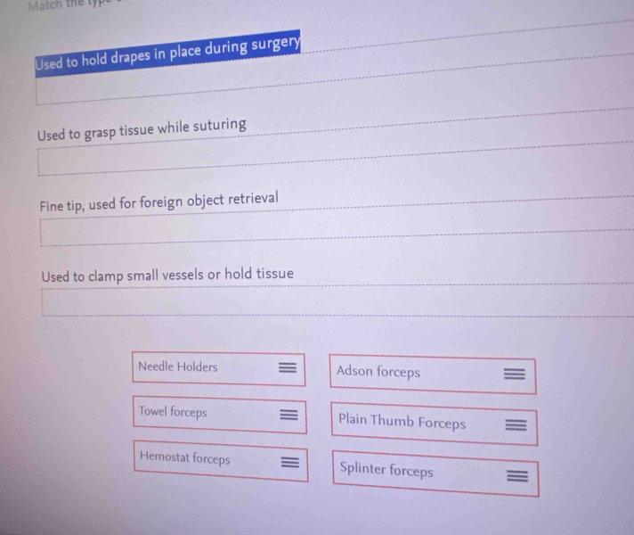 Solved: Used to hold drapes in place during surgery Used to grasp ...