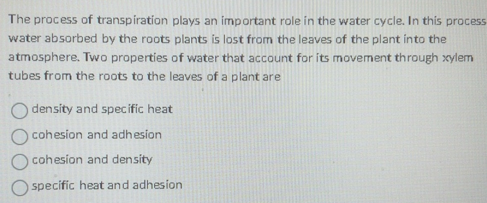 Solved: The process of transpiration plays an important role in the ...
