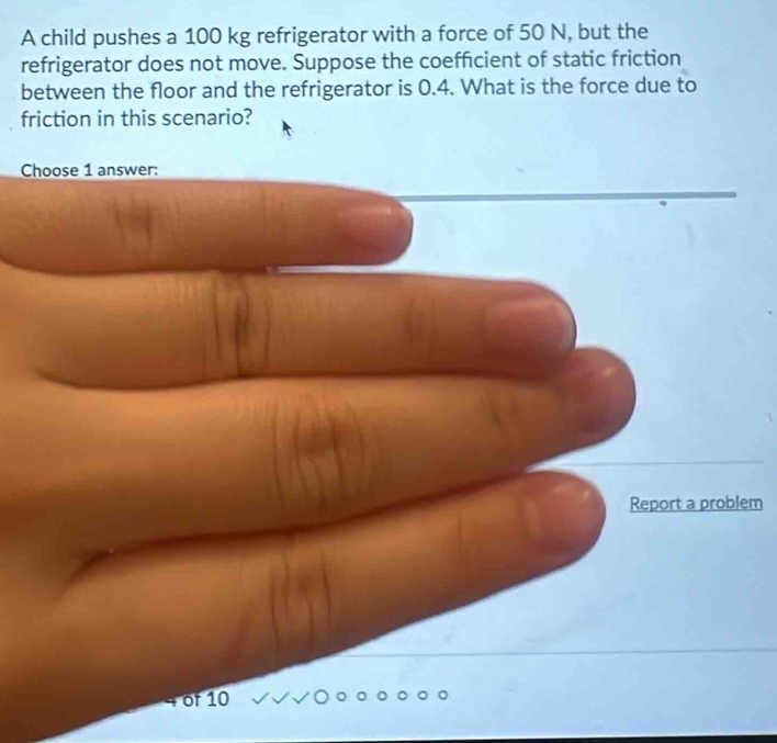 Solved: A child pushes a 100 kg refrigerator with a force of 50 N, but ...