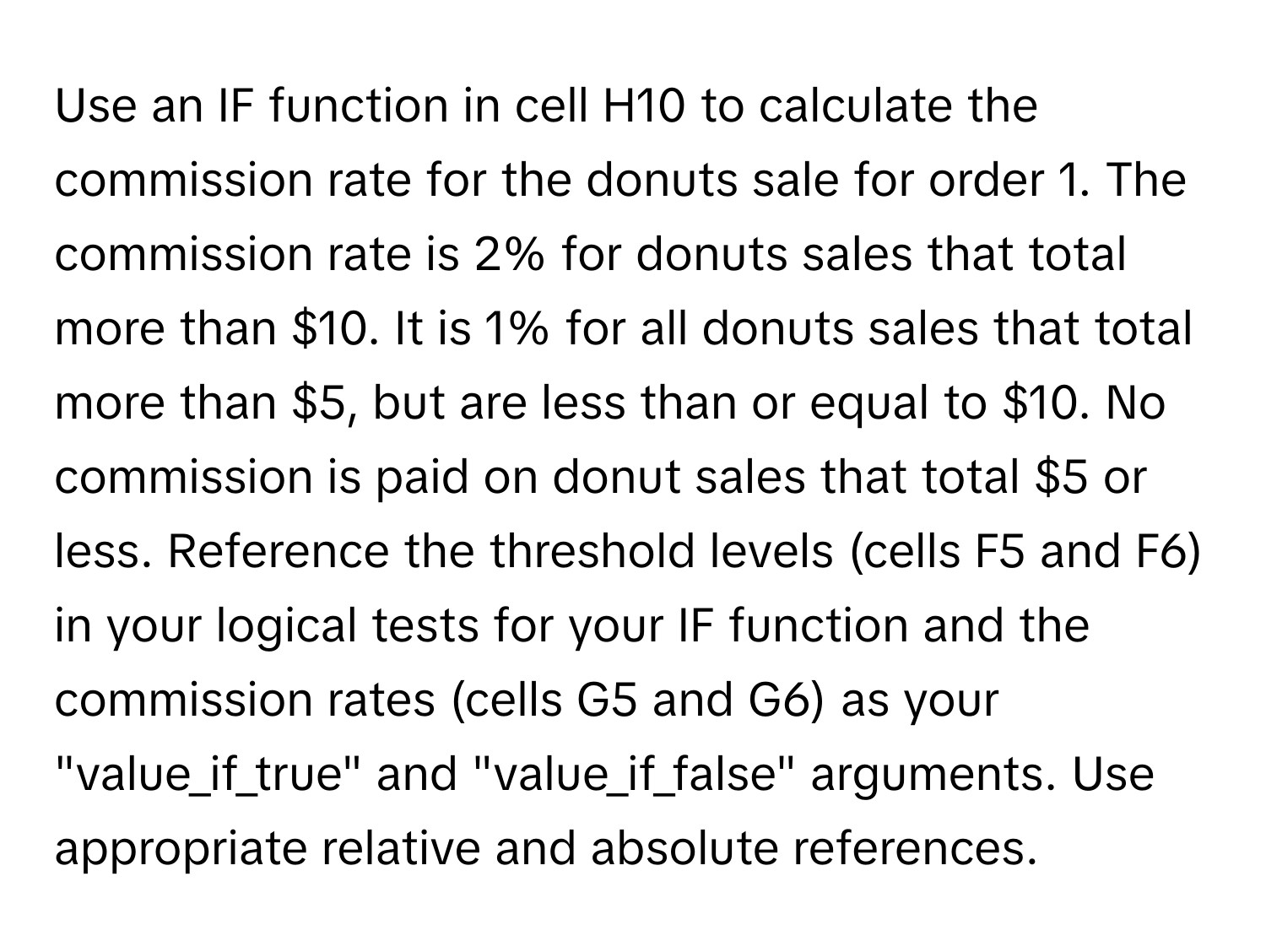 Solved: Use an IF function in cell H10 to calculate the commission rate ...