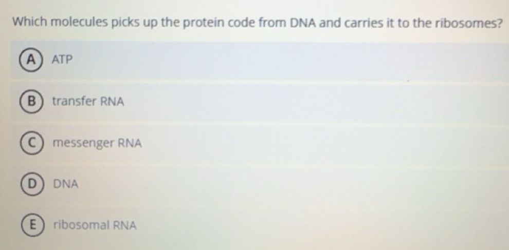 Solved: Which molecules picks up the protein code from DNA and carries ...