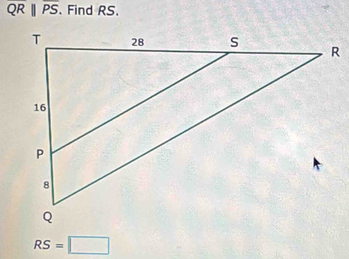 Solved: overline QRparallel overline PS. Find RS. RS= [Math]