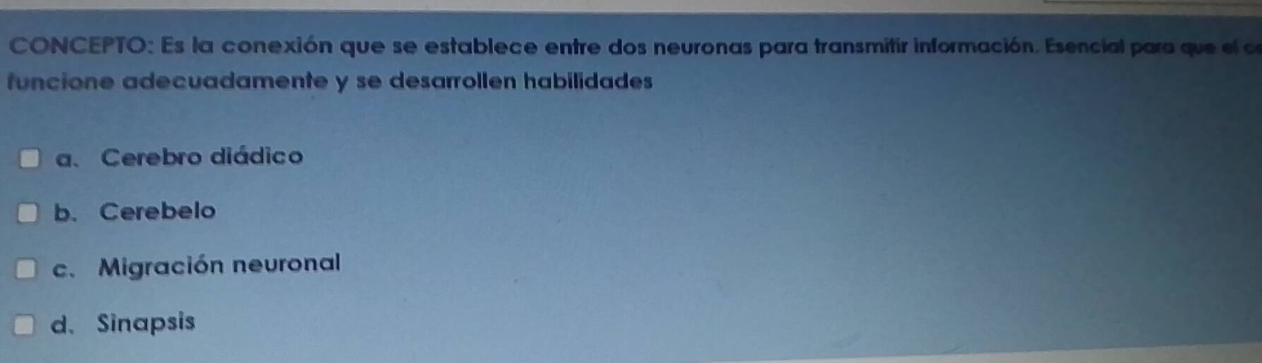 Resuelto:CONCEPTO: Es la conexión que se establece entre dos neuronas ...