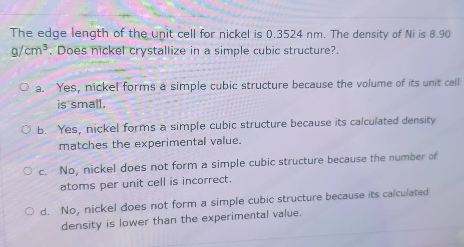 Solved: The edge length of the unit cell for nickel is 0.3524 nm. The ...