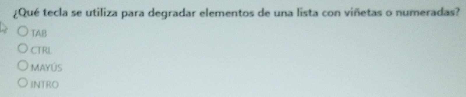 Resuelto:¿Qué tecla se utiliza para degradar elementos de una lista con ...