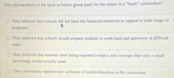 Solved: Why did members of the back-to-basics group push for the return ...