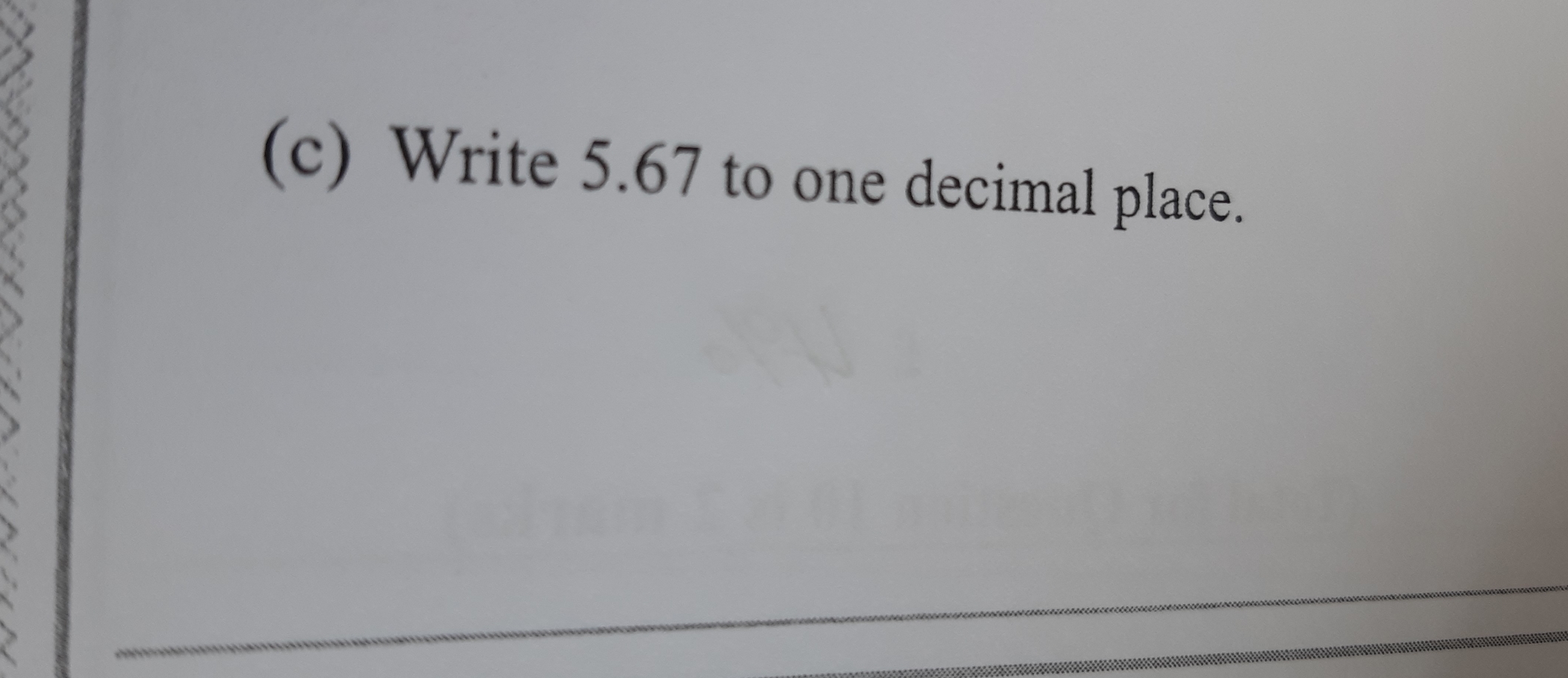 Solved: Write 5.67 to one decimal place.. [Math]