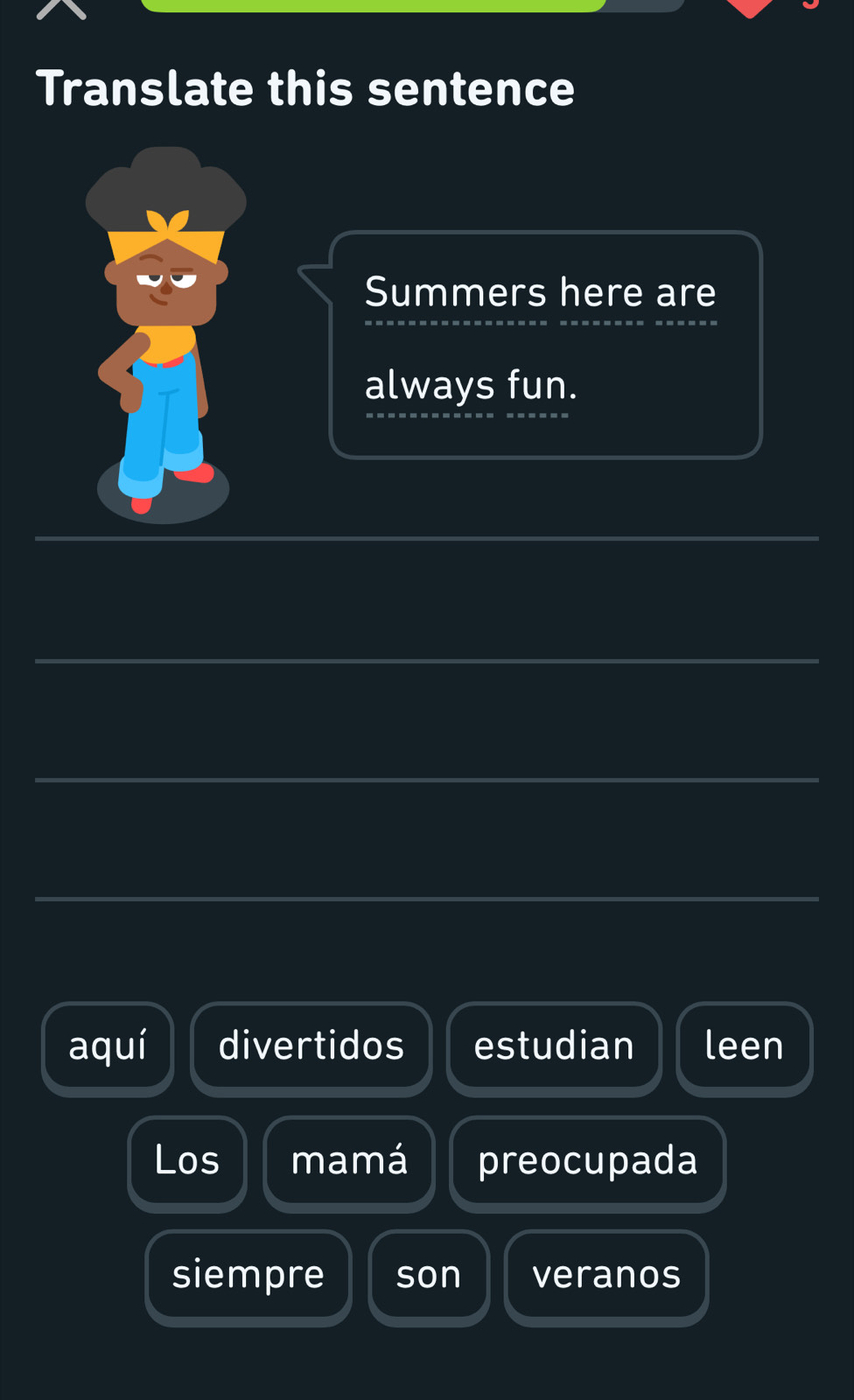 Solved: Translate this sentence Summers here are always fun. aquí ...