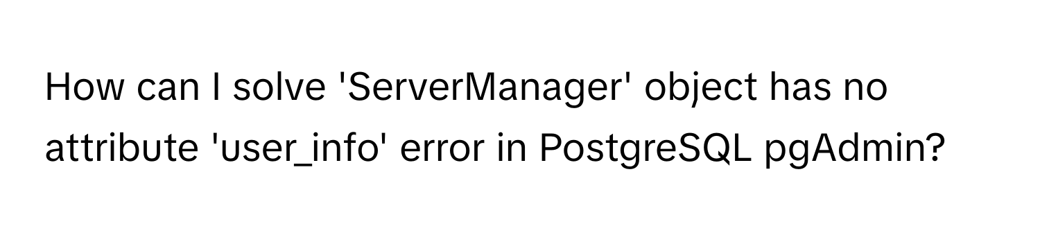 Solved: How can I solve 'ServerManager' object has no attribute 'user ...