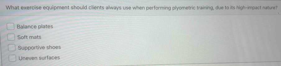 Solved: What exercise equipment should clients always use when ...