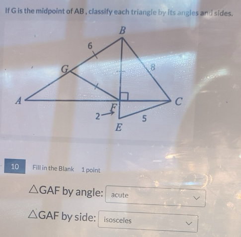 Solved: If G is the midpoint of AB , classify each triangle by its ...