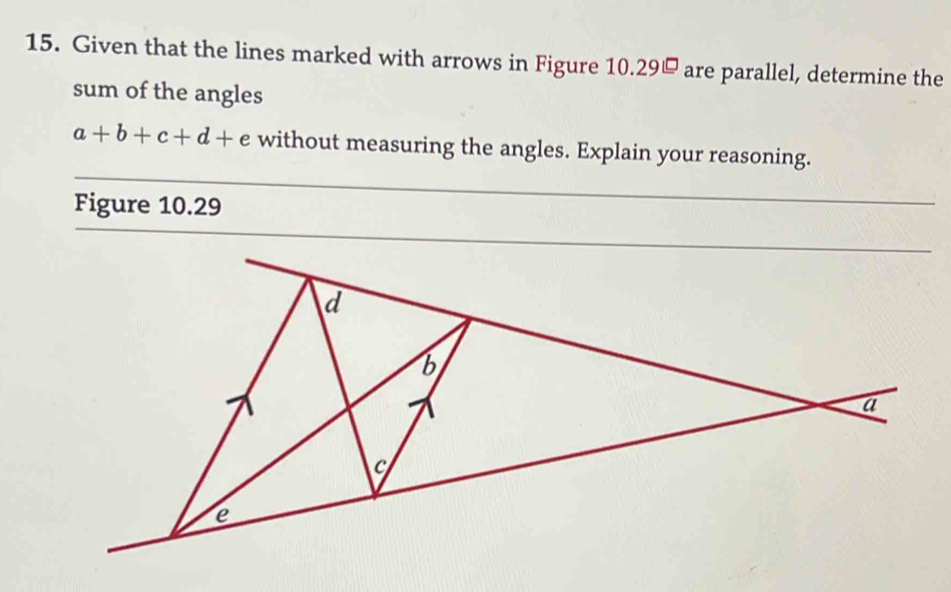 Solved: Given that the lines marked with arrows in Figure 10.29º are parallel, determine the sum ...