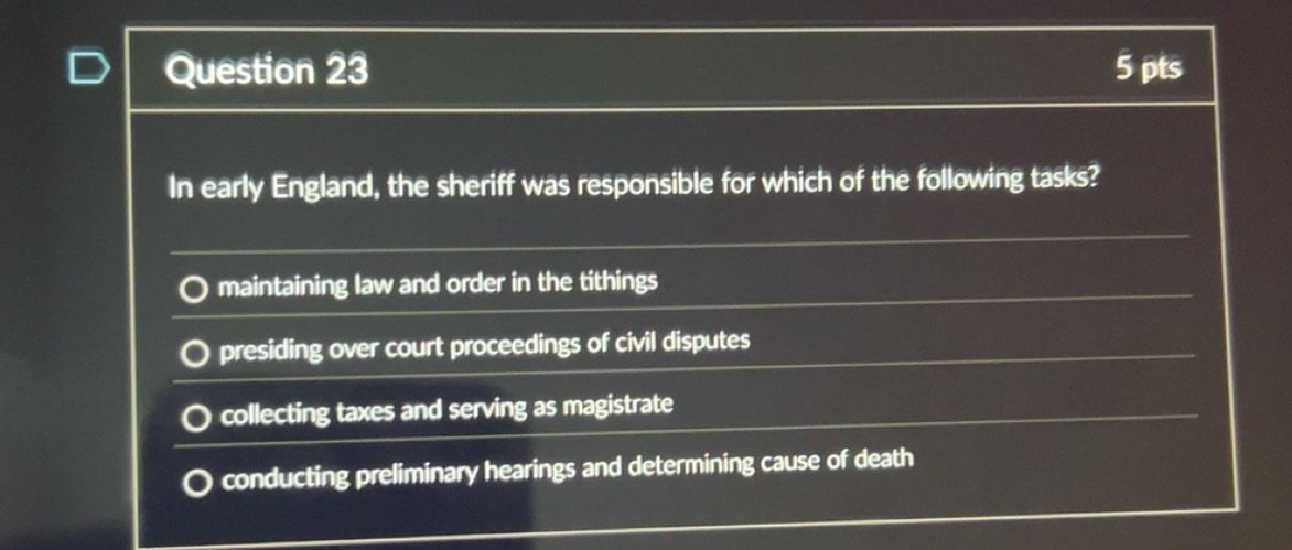 Solved: In early England, the sheriff was responsible for which of the ...