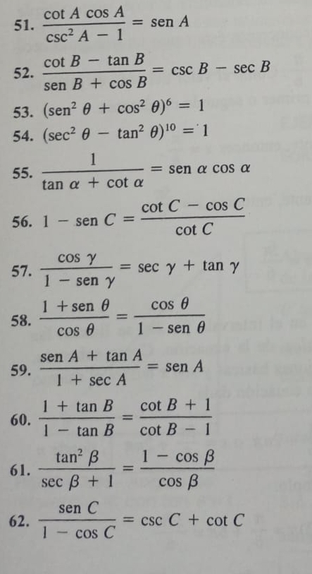 Resuelto: cot Acos A/csc^2A-1 =sen A 52. (cot B-tan B)/sen B+cos B =csc ...