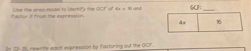 Solved: Lise the area model to identify the GCF of 4x+16 and GCF ...