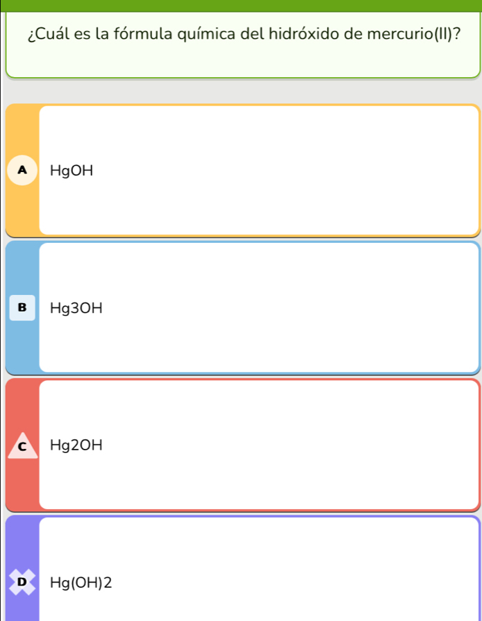 Resuelto:¿Cuál es la fórmula química del hidróxido de mercurio(II)? A ...
