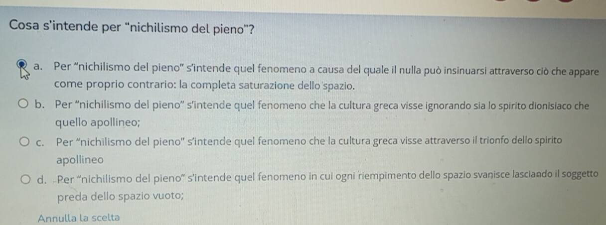 Risolto:Cosa s’intende per “nichilismo del pieno”? a. Per “nichilismo ...
