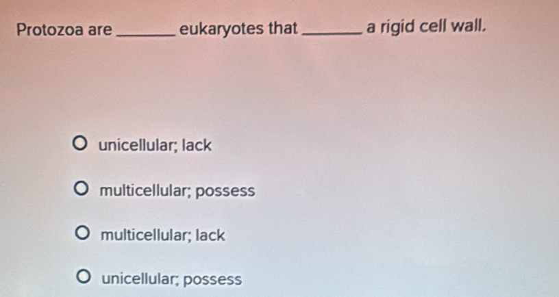 Solved: Protozoa are_ eukaryotes that _a rigid cell wall. unicellular ...