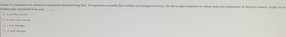 Solved: Jasper is a manager at an electronic equipment manufacturing ...