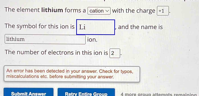 Solved: The element lithium forms a cation √ with the charge +1 The ...