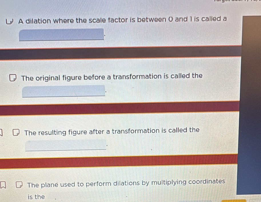 Solved: A dilation where the scale factor is between 0 and 1 is called a The original figure ...