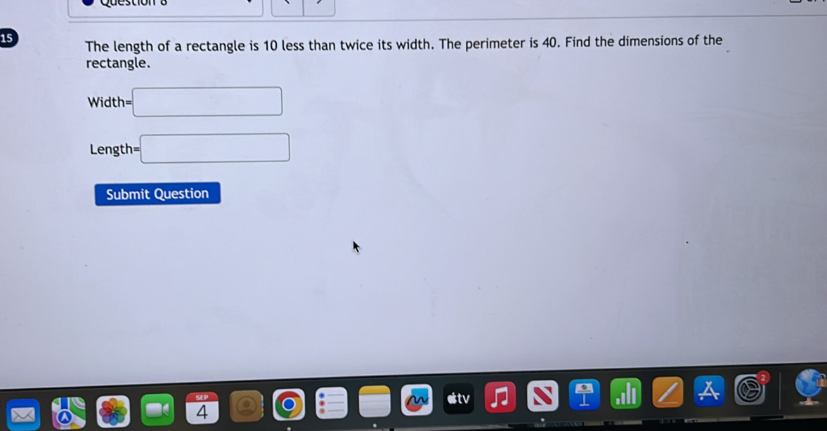 Solved: The length of a rectangle is 10 less than twice its width. The ...