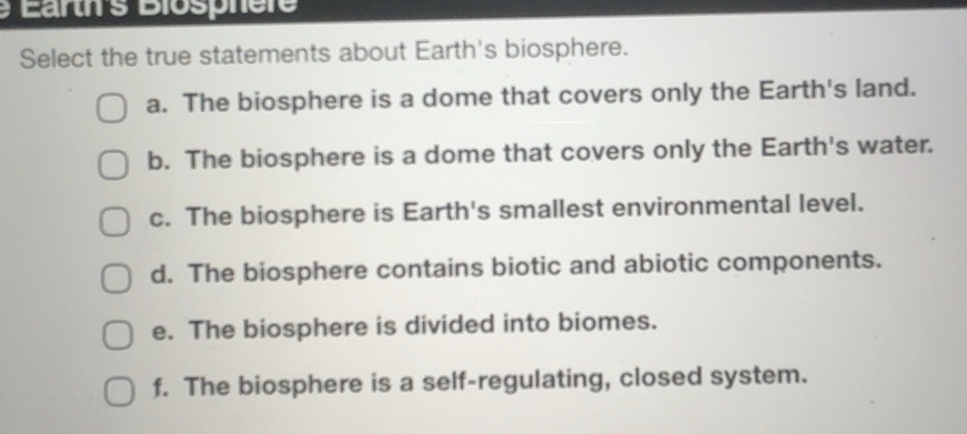Solved: Earth's Biosphere Select the true statements about Earth's ...