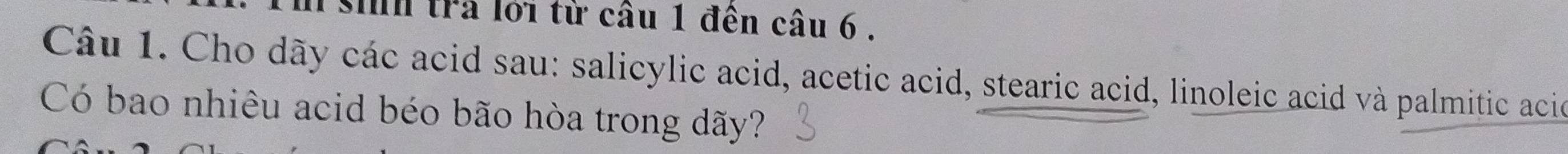 Giải quyết:sih trả lới từ câu 1 đến câu 6 . Câu 1. Cho dãy các acid sau ...