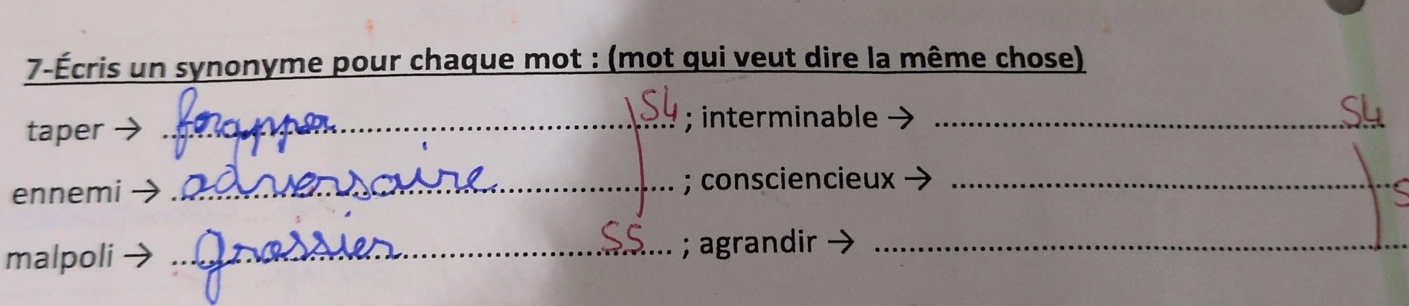 Résolu :7-Écris un synonyme pour chaque mot : (mot qui veut dire la ...