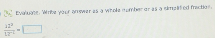 Solved: Evaluate. Write your answer as a whole number or as a ...