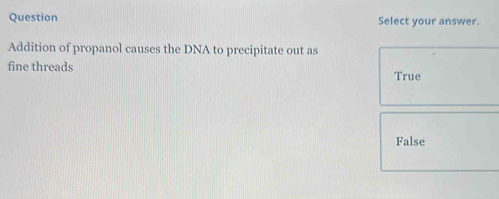 Solved: Question Select your answer. Addition of propanol causes the ...