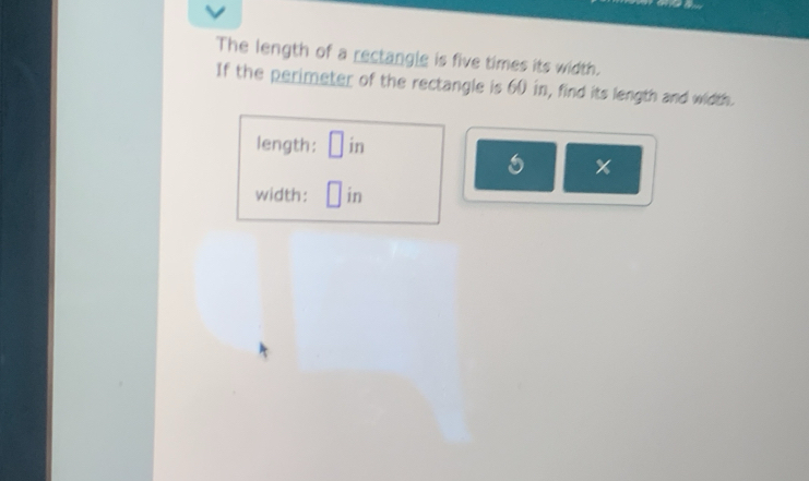 Solved: The length of a rectangle is five times its width. If the ...