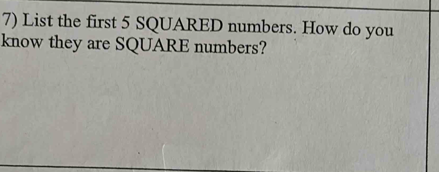Solved: List the first 5 SQUARED numbers. How do you know they are ...