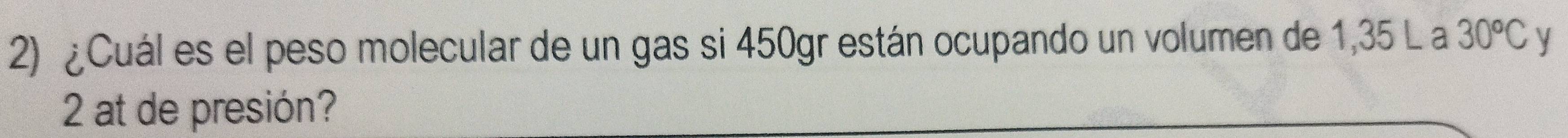 Resuelto:¿Cuál es el peso molecular de un gas si 450gr están ocupando ...