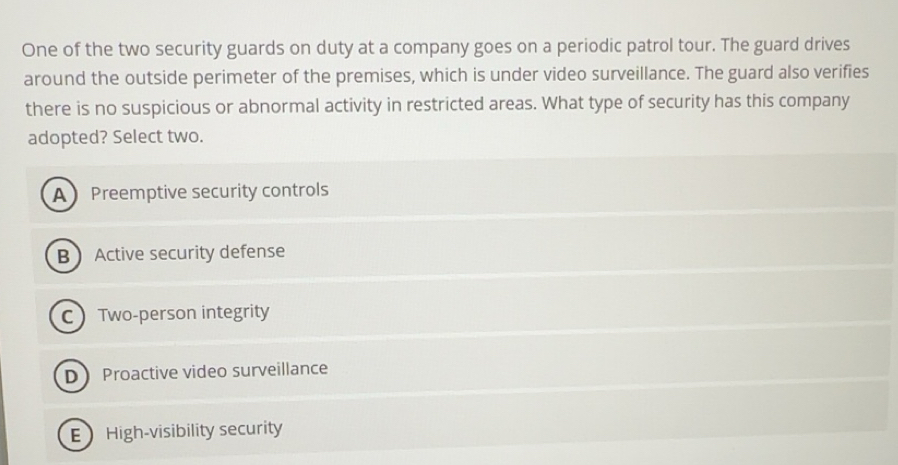 Solved: One of the two security guards on duty at a company goes on a ...