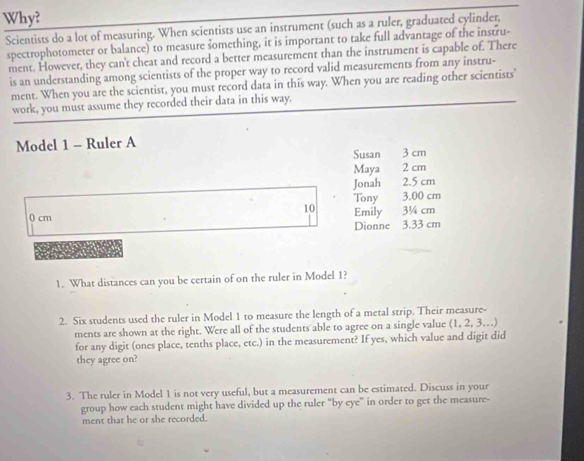 Solved: Why? Scientists do a lot of measuring. When scientists use an ...