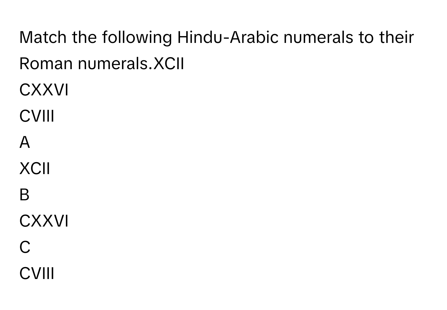 Solved: Match the following Hindu-Arabic numerals to their Roman ...